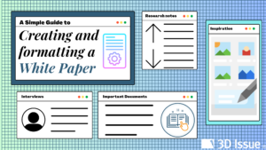 A Simple Guide to Creating and Formatting a White Paper - 3D Issue