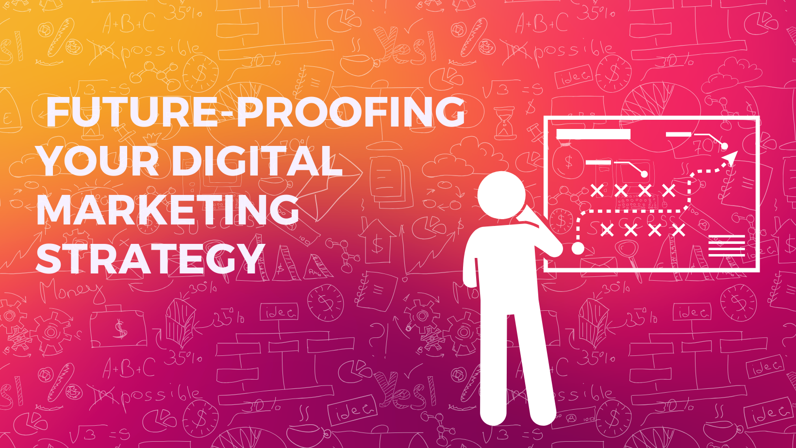 Future-Proofing Your Digital Marketing Strategy - 3D Issue