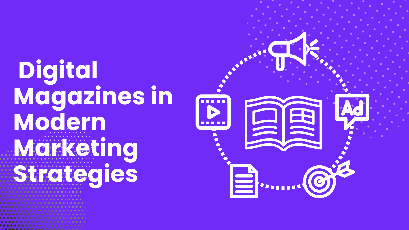 The Role of Digital Magazines in Modern Marketing Strategies - 3D Issue