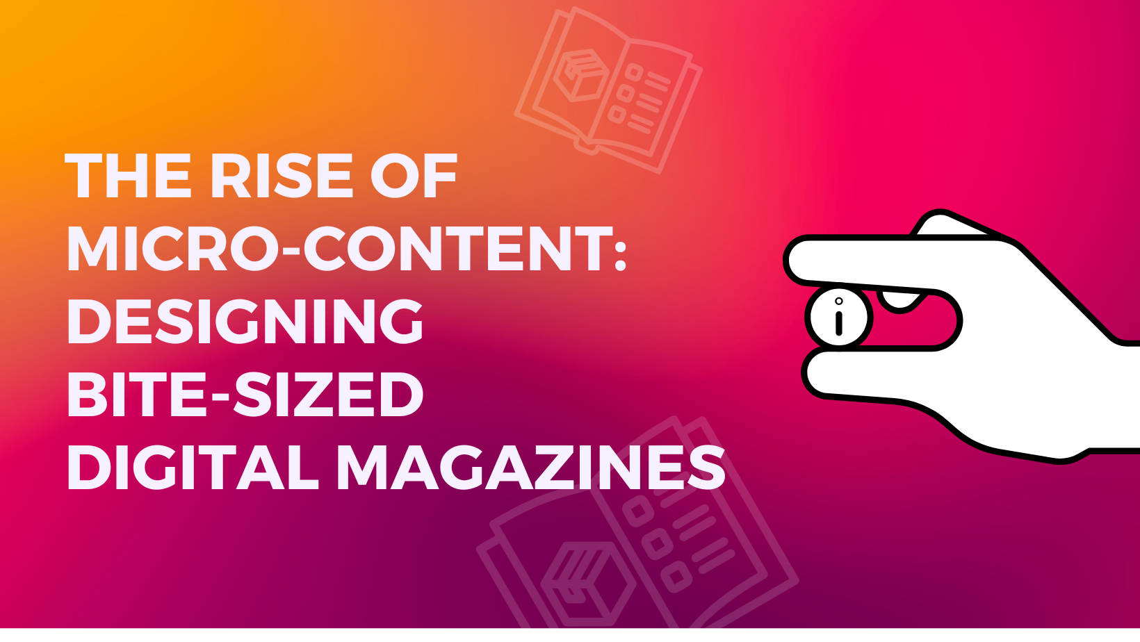 The Rise of Micro-Content: Designing Bite-Sized Digital Magazines - 3D ...